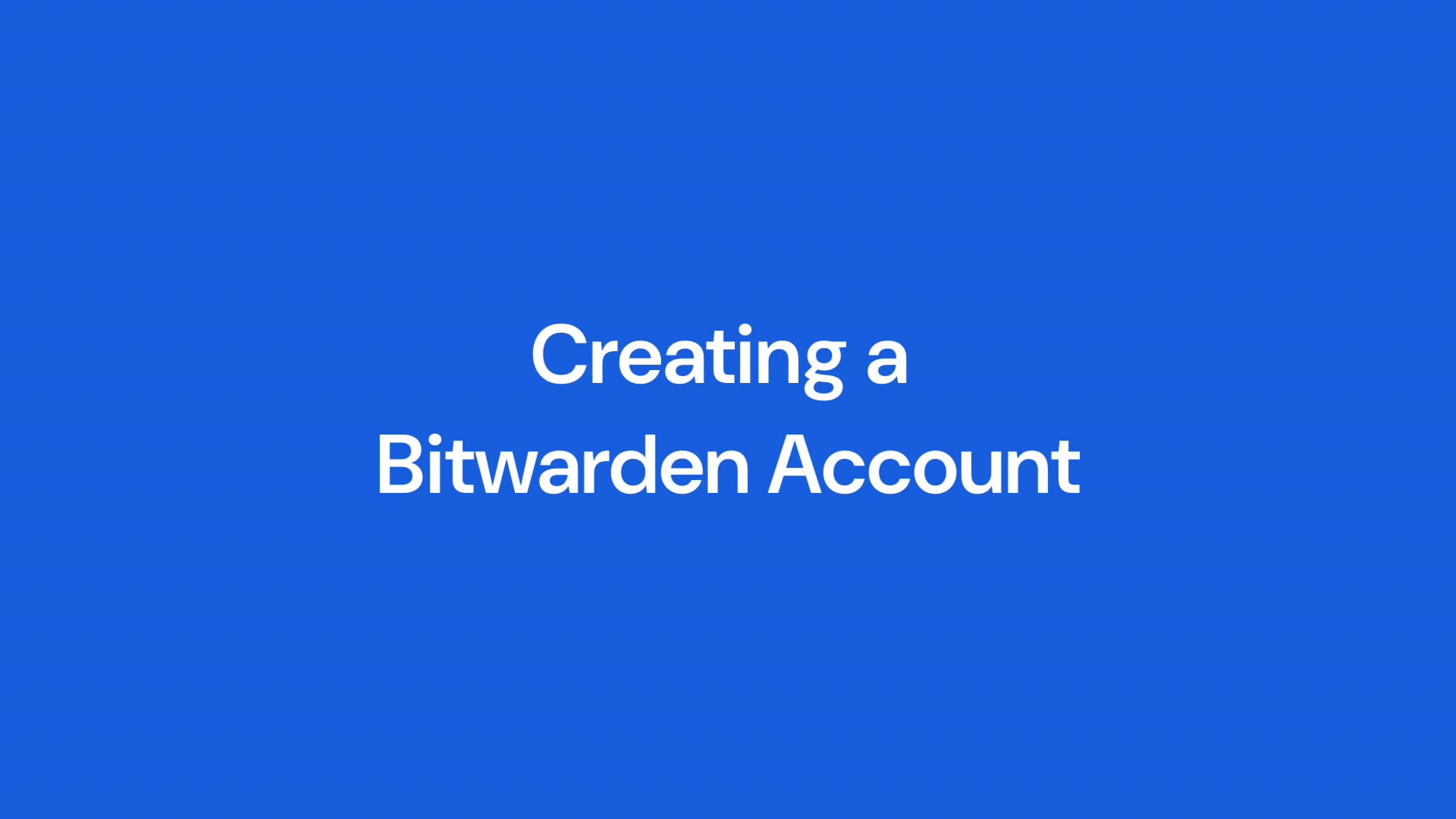 Creating a Bitwarden Account
