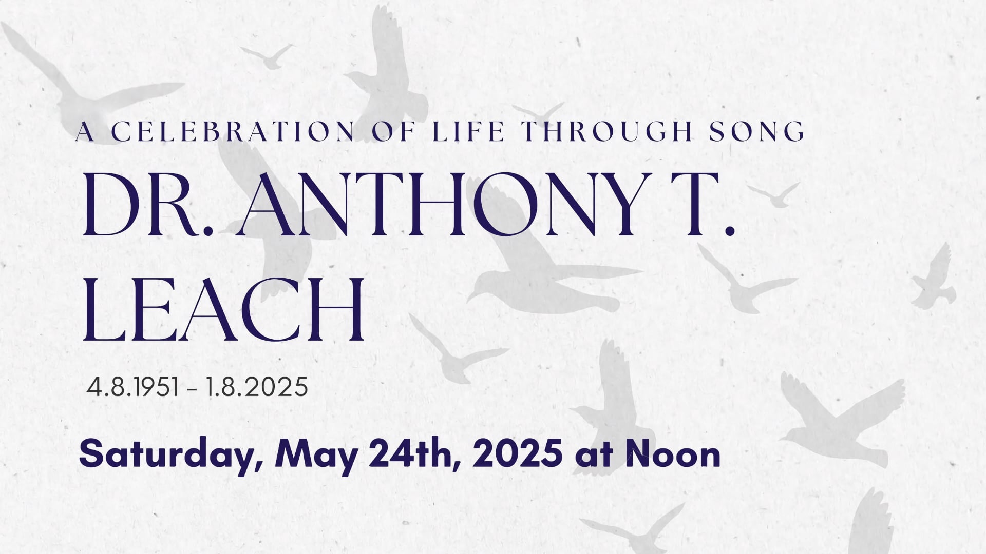 A Celebration of Life Through Song: Dr. Anthony T. Leach, 1951 – 2025