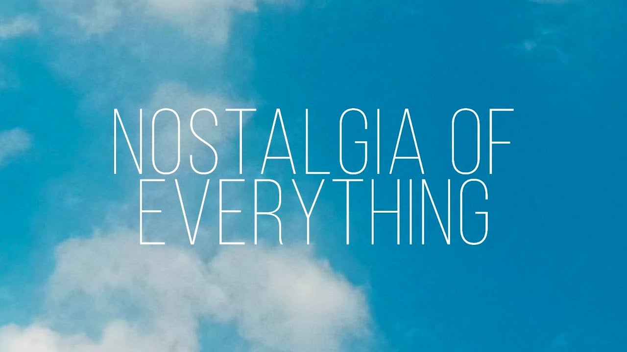 Nostalgia of Everything (2024) / Short Experimental