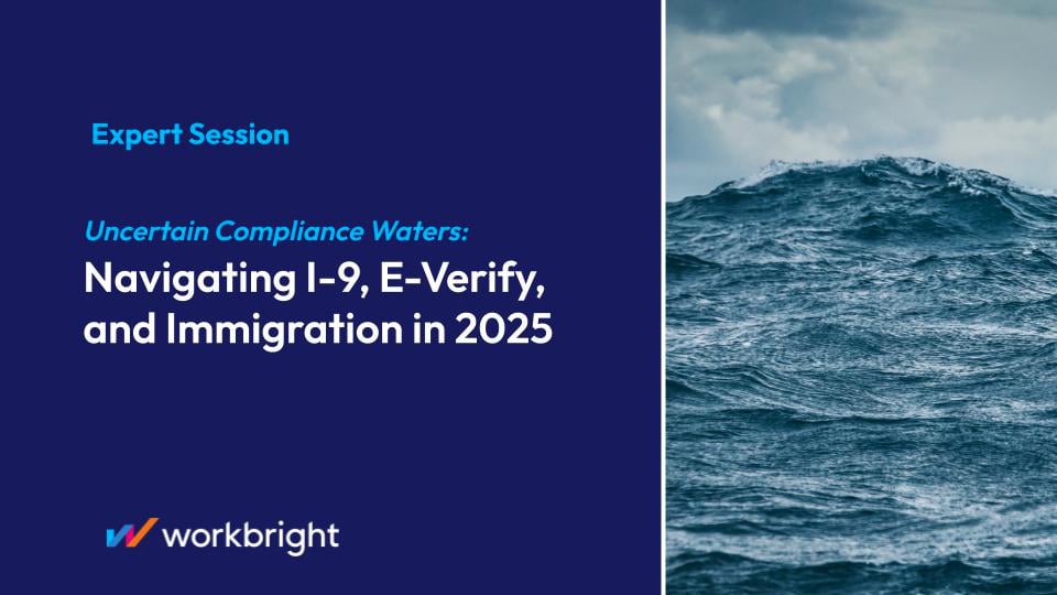 Navigating I-9, E-Verify, and Immigration in 2025