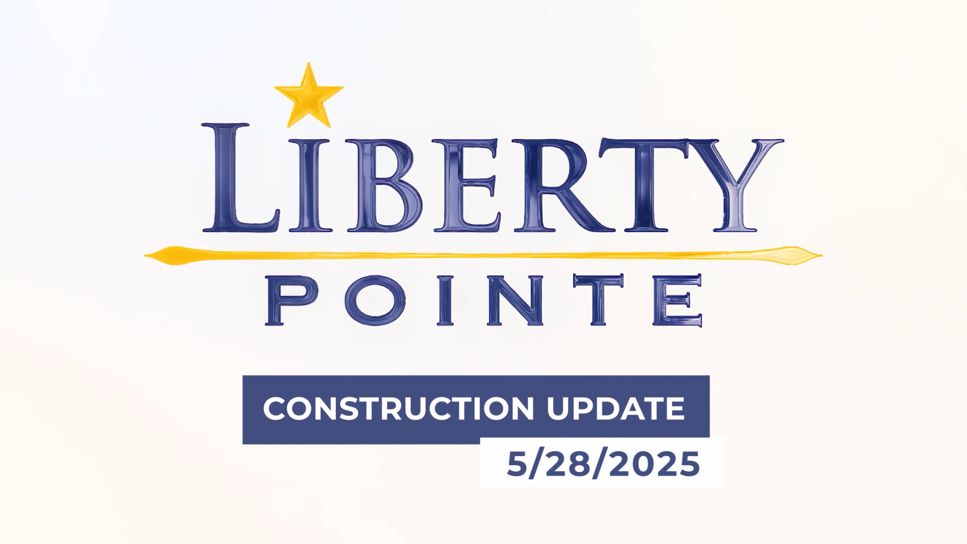 Liberty Pointe Construction Update: 5/28/2025