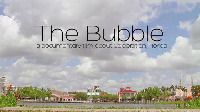 The Bubble - A Documentary Film About Celebration, Florida - EXTENDED PREVIEW on Vimeo