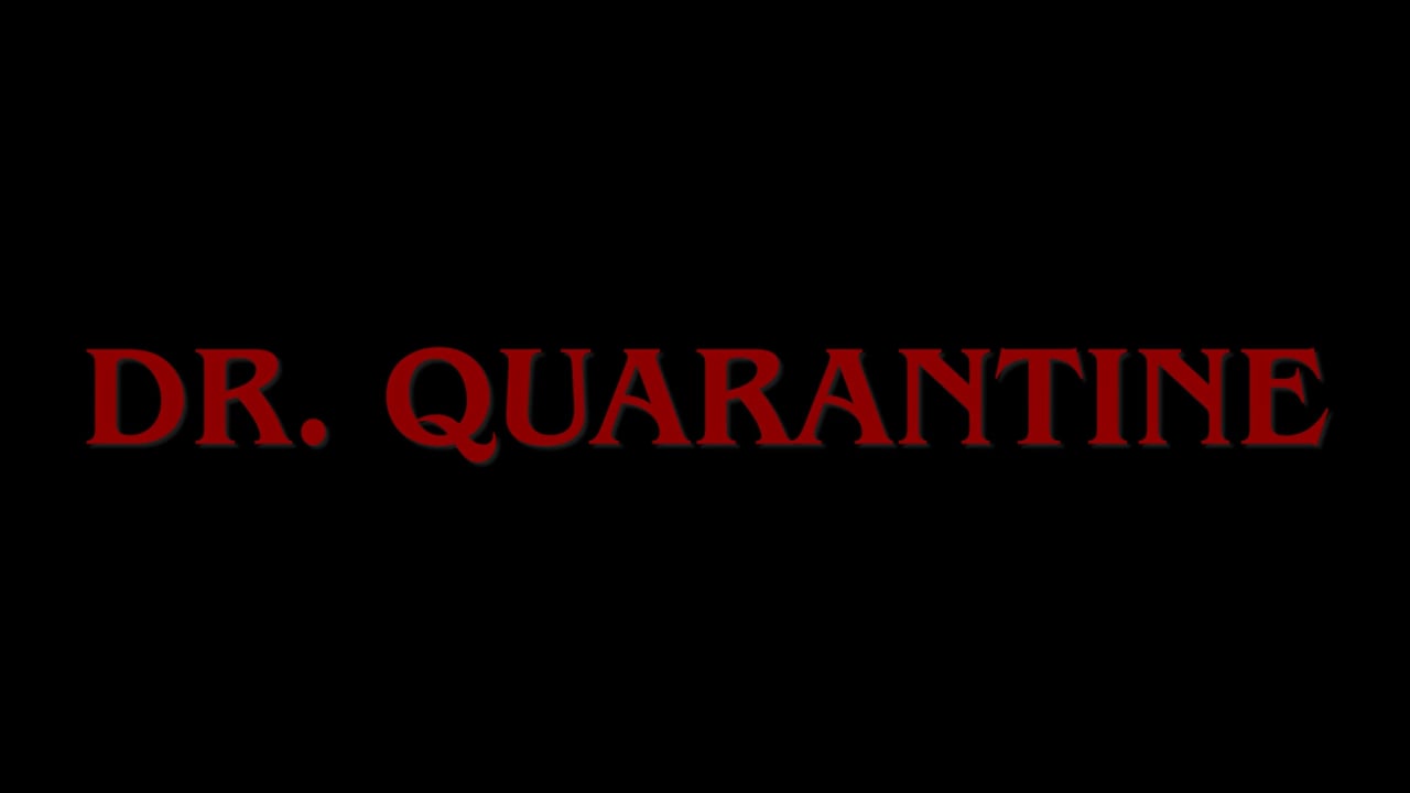 Dr. Quarantine Trailer 1