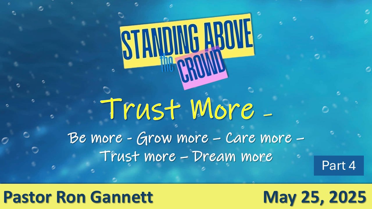 2025-05-25 Standing Above the Crowd Part 4 - Ron Gannett