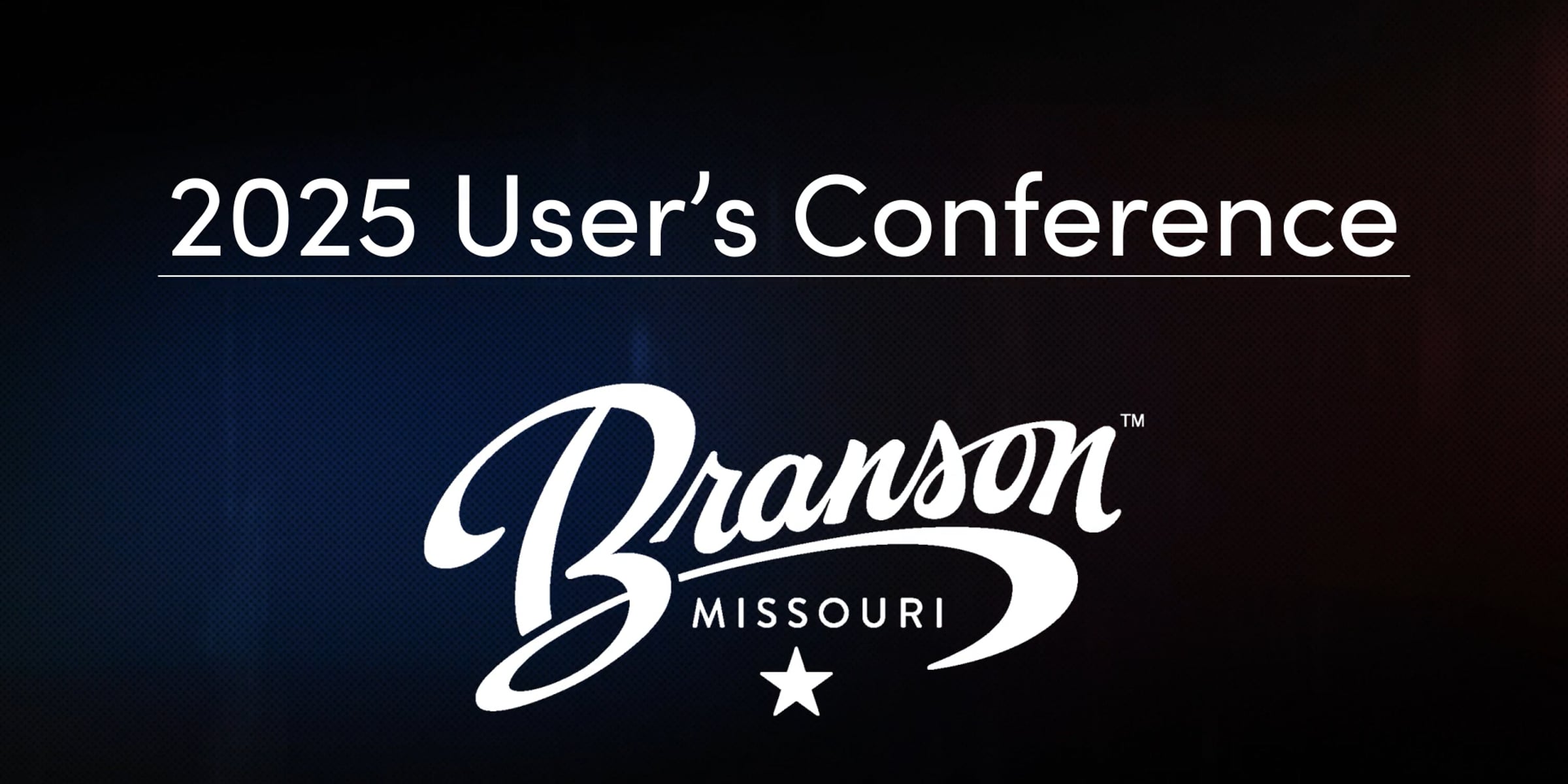 2025 National User's Conference, Branson, MO