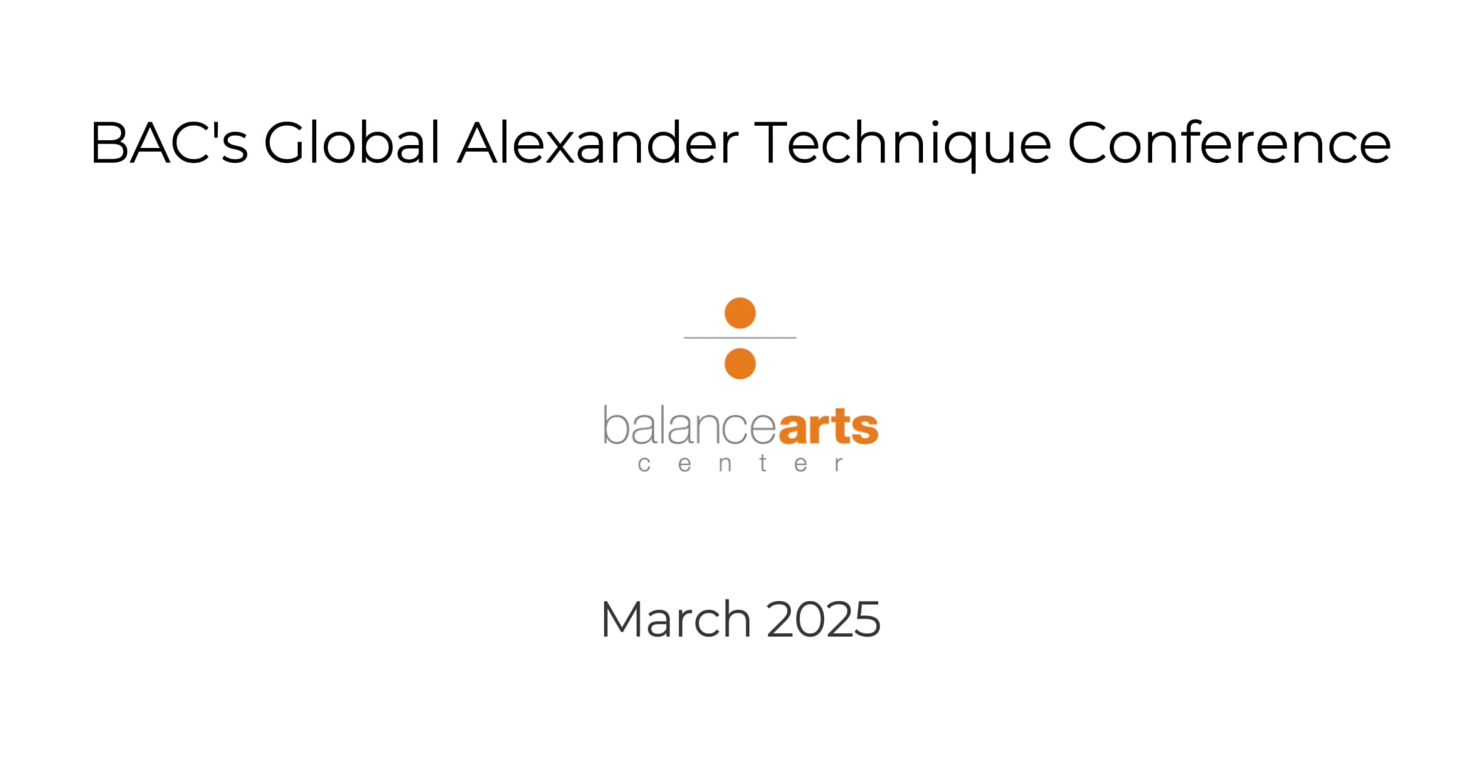 Watch BAC Global Alexander Technique Conference 2025 Online | Vimeo On ...