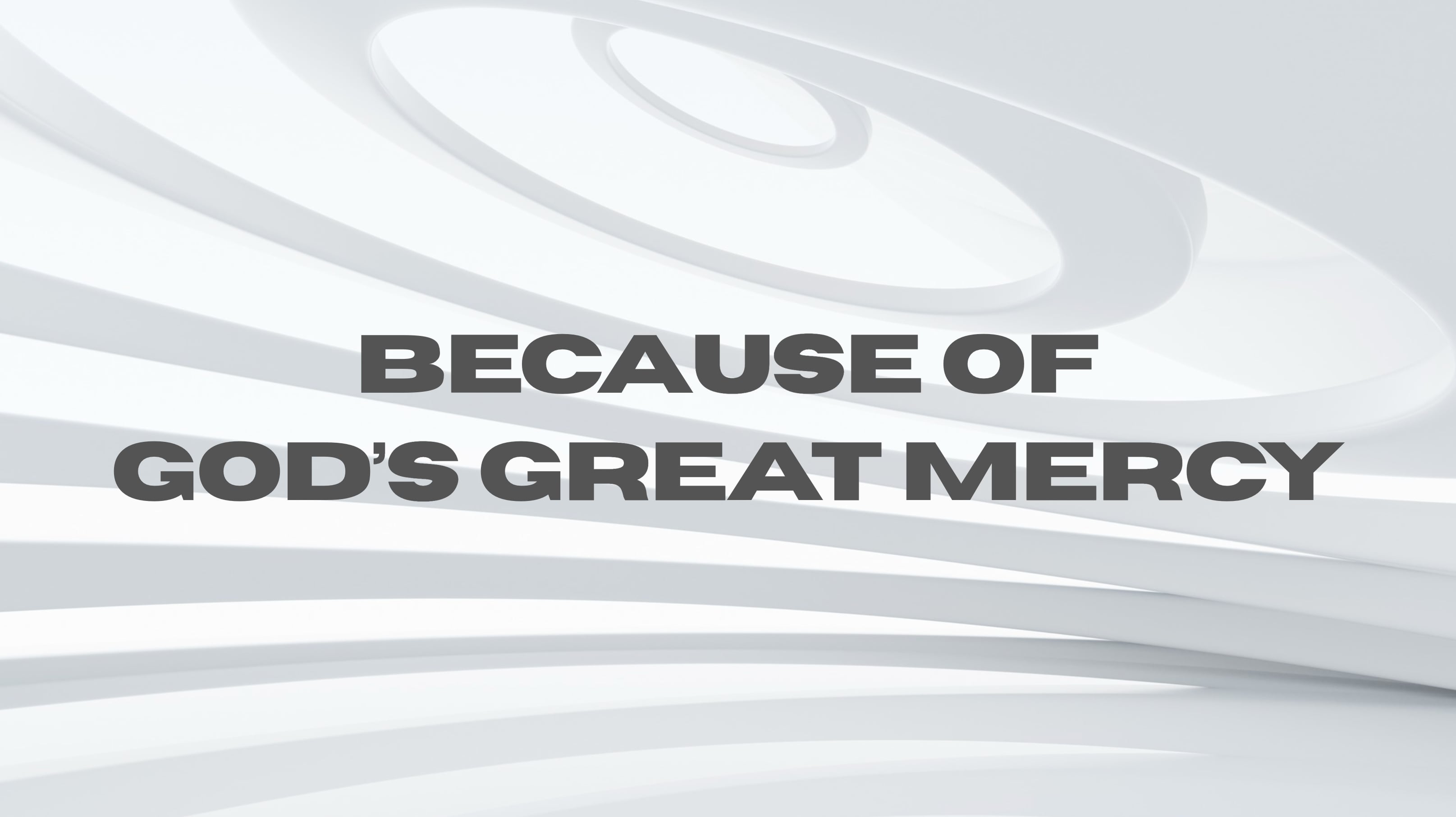 Because Of God's Great Mercy