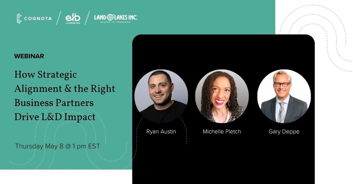 How Strategic Alignment & The Right Business Partners Drive L&D Impact