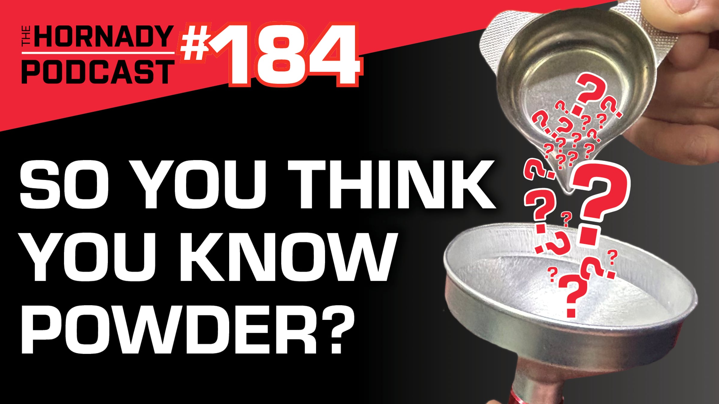 Ep. 184 - So You Think You Know Powder?
