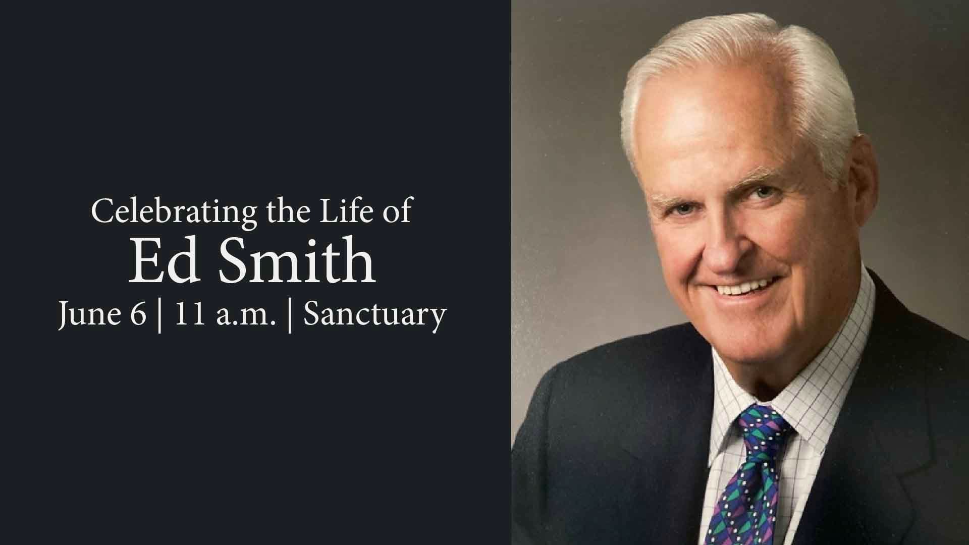 Celebrating the Life of Ed Smith | 06.06.2025