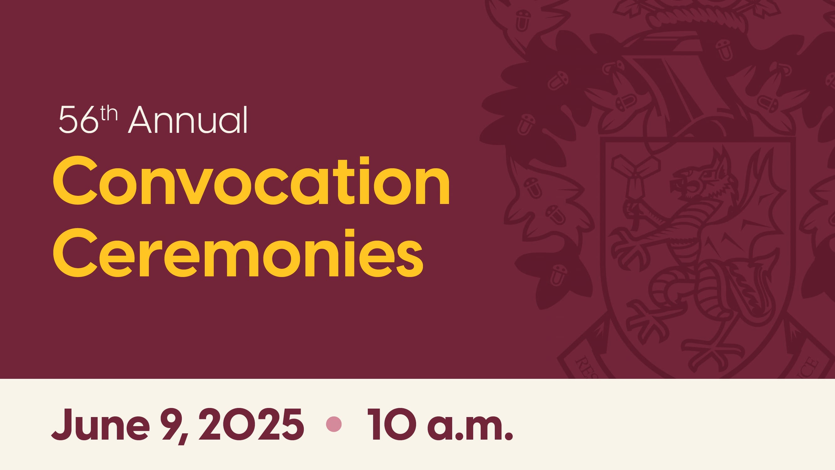 Convocation Ceremonies - Monday, June 9, 2025 – 10:00 a.m.