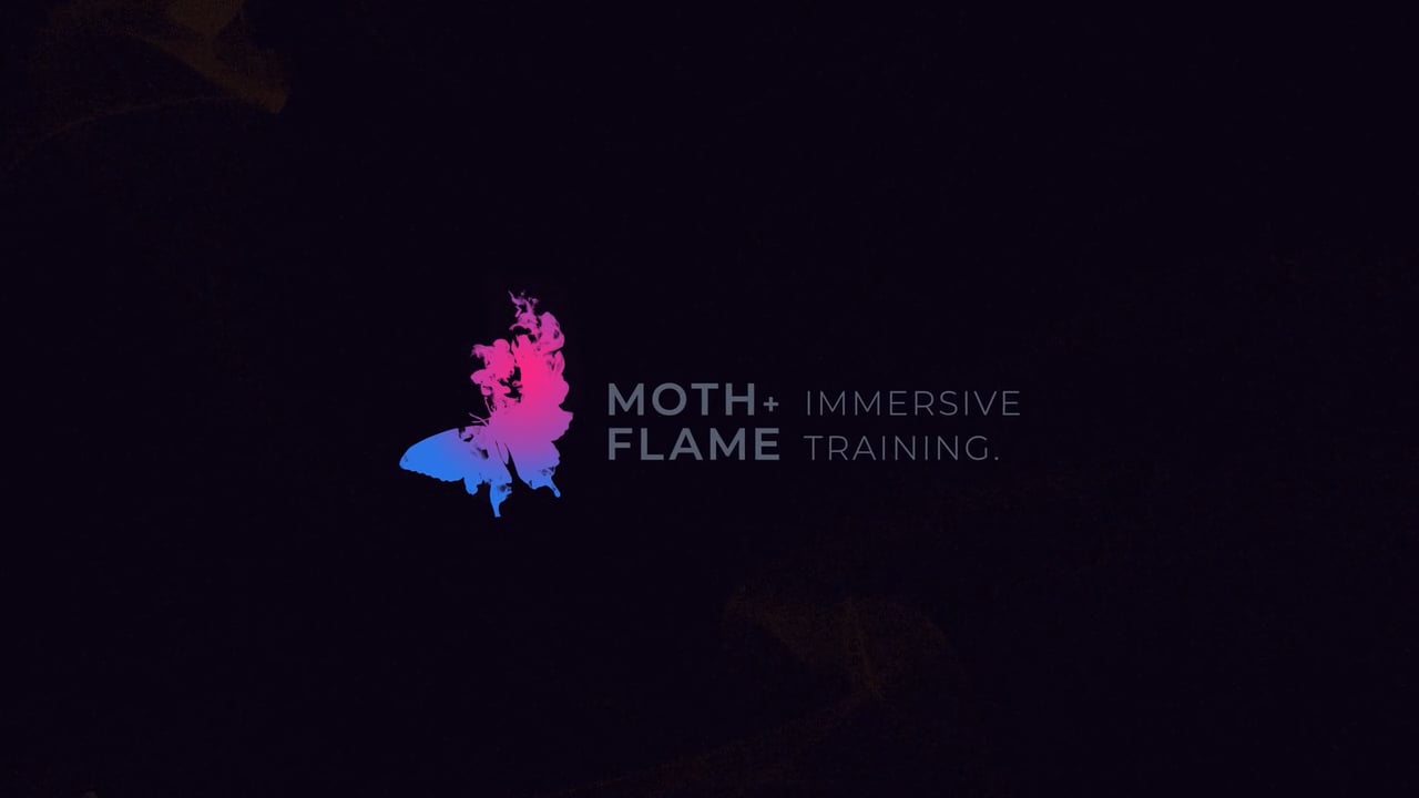 Moth+Flame | Training Showcase