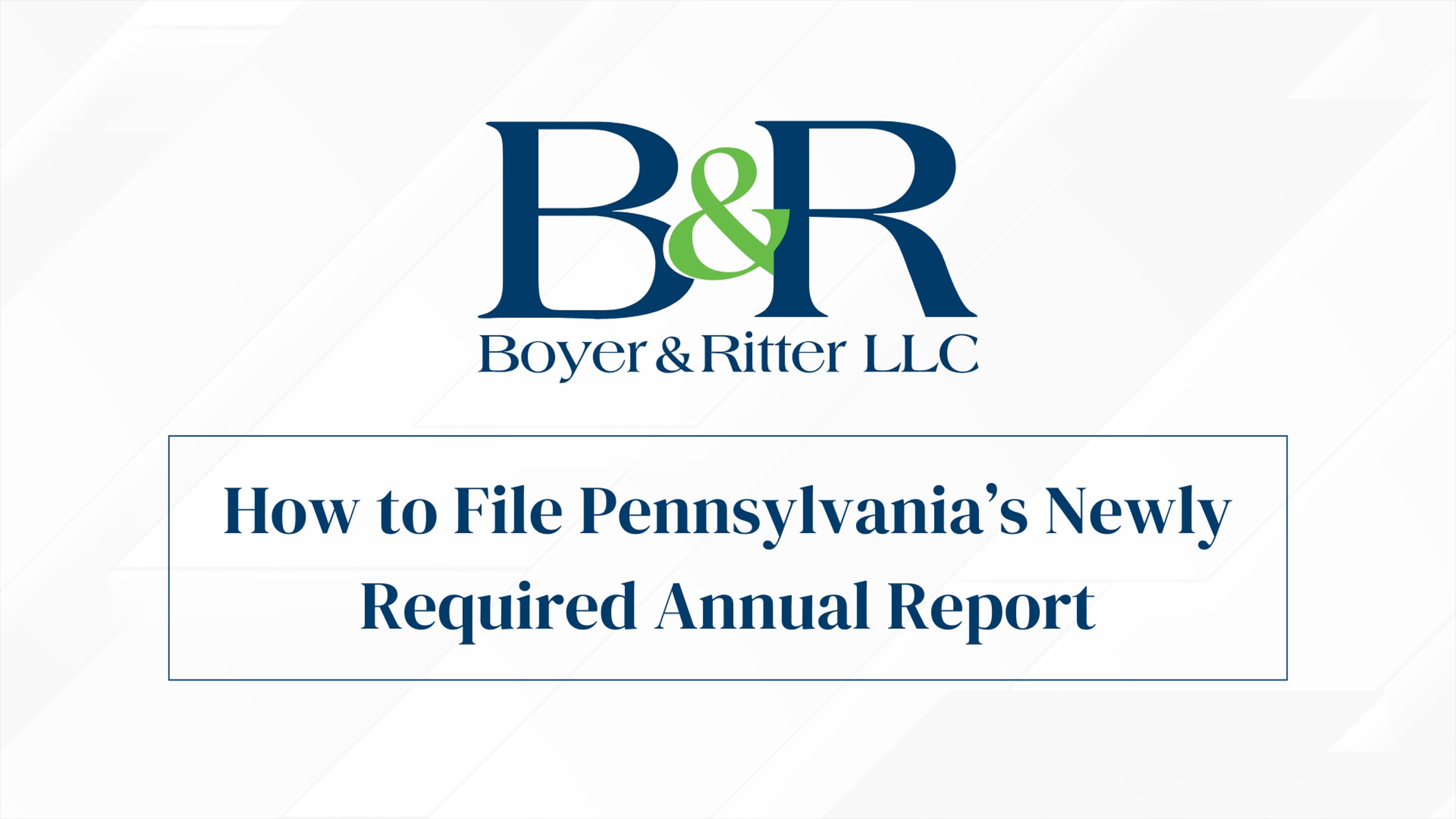 How to File Pennsylvania’s Newly Required Annual Report