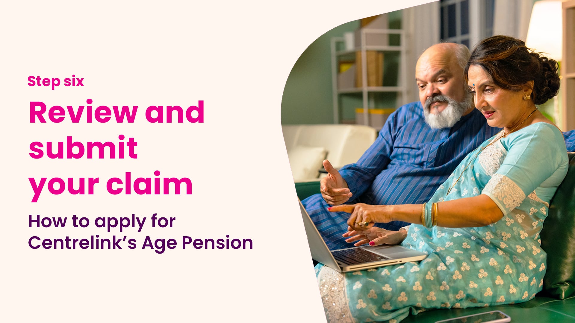 Step 6. Review and submit claim| How to apply for Centrelink's Age Pension