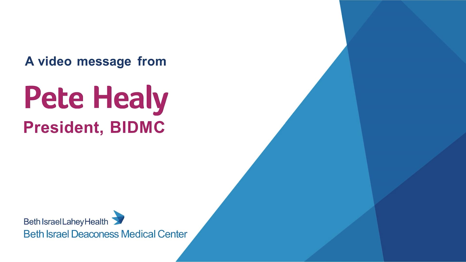A video message from Pete Healy, President, BIDMC June 2025