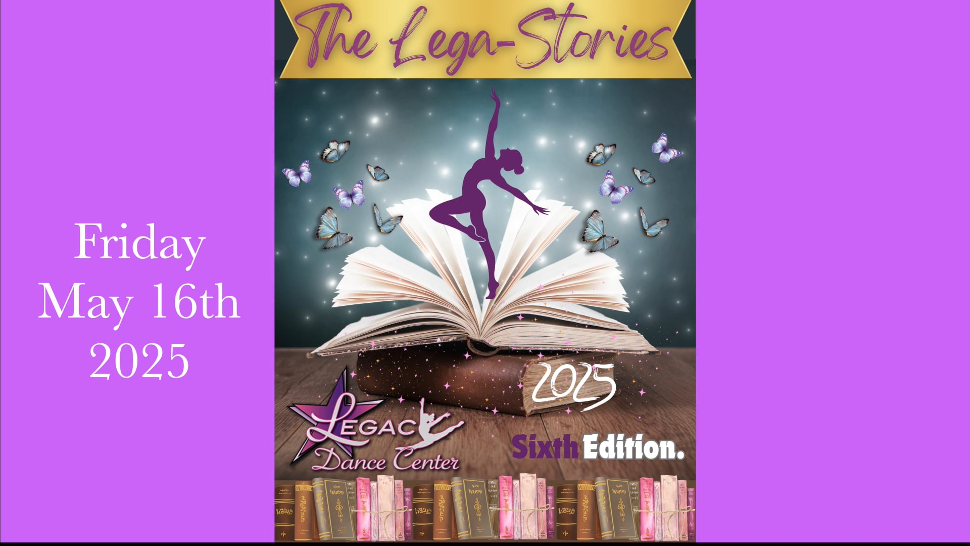 LEGACY DANCE CENTER RECITAL FRIDAY MAY 16TH 2025