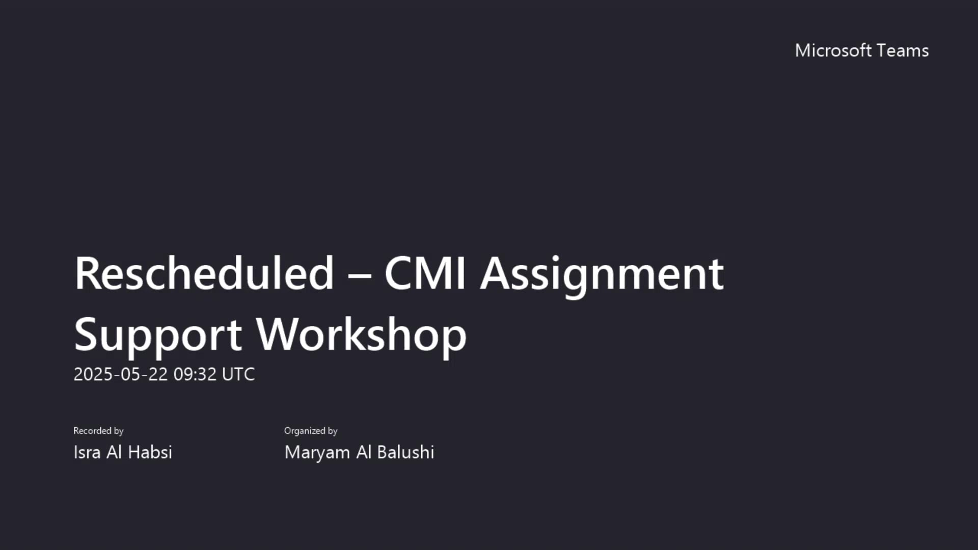 Rescheduled – CMI Assignment Support Workshop-20250522_133251-Meeting Recording