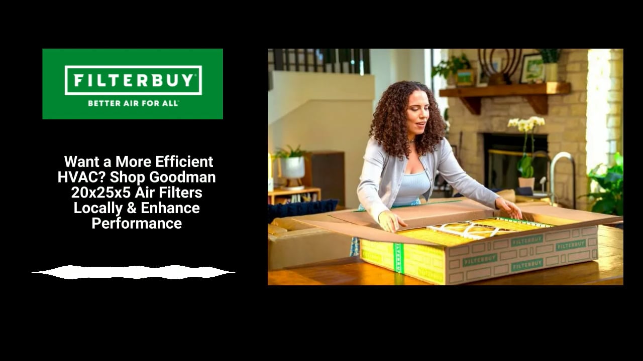 Goodman 20x25x5 Filters for HVAC Perfection
