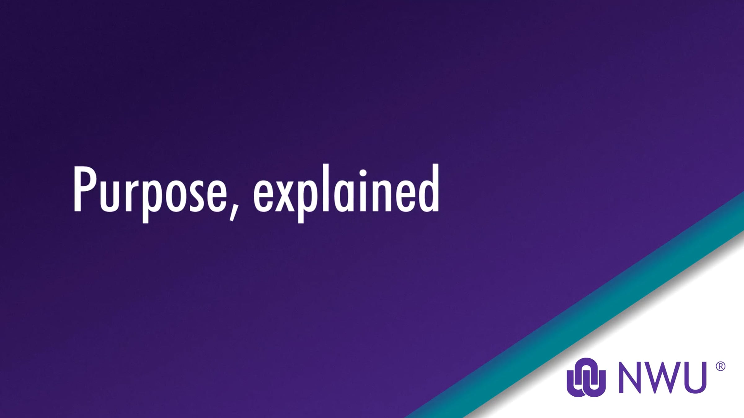 Purpose Explained