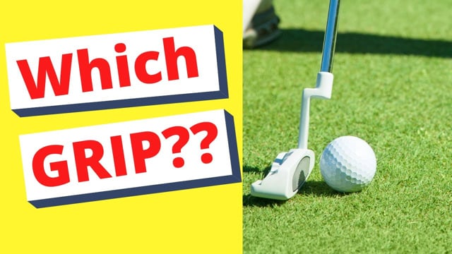 Ready to Putt Better? Try These Different Grip Options