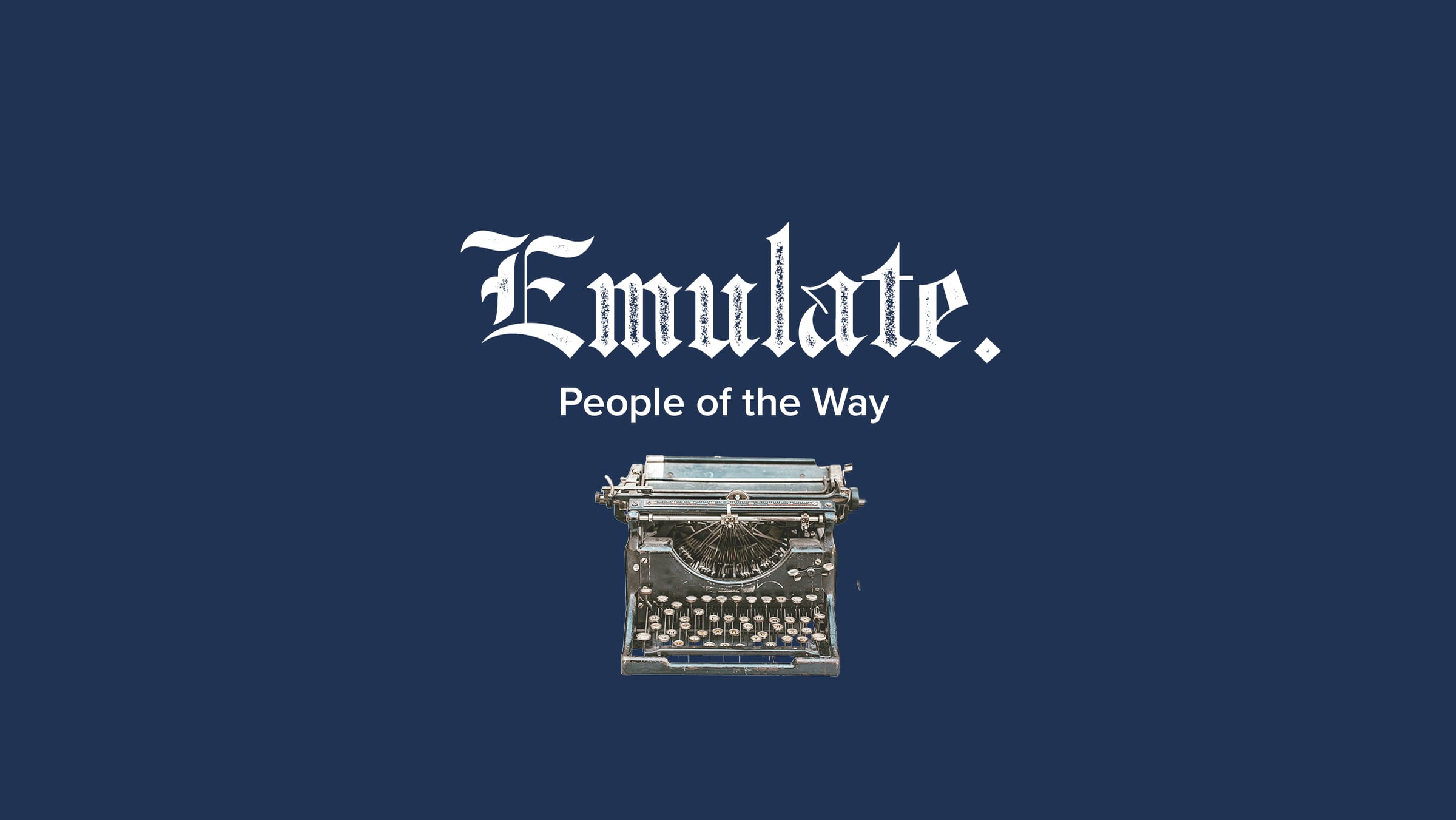 Emulate: Love One Another