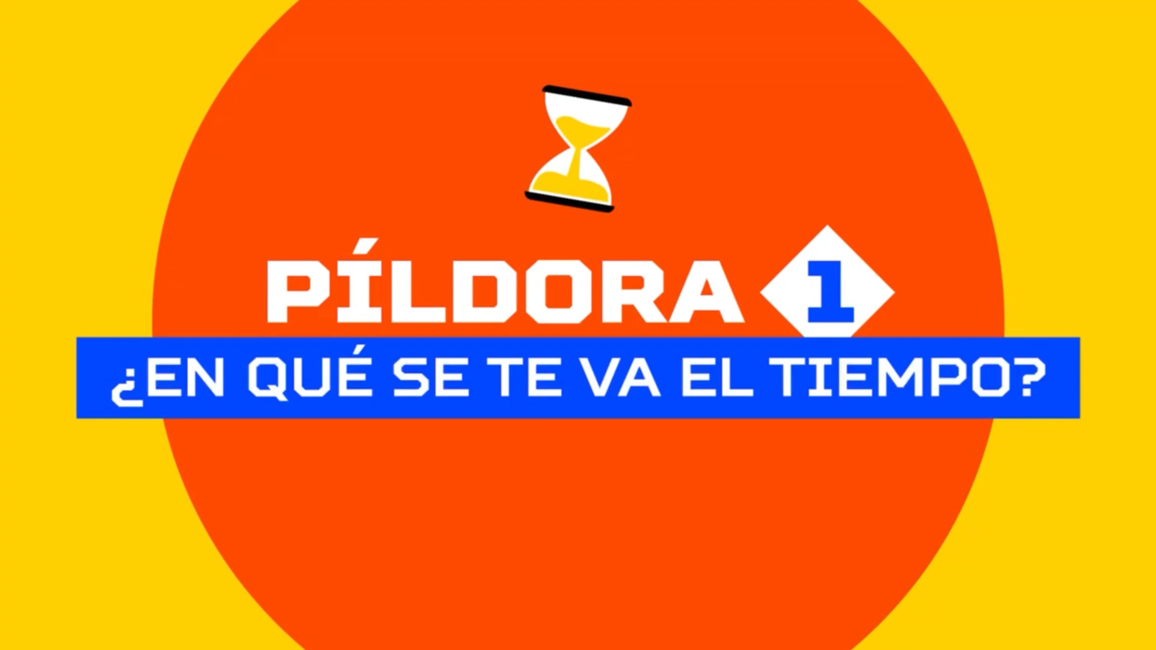 Píldora 1: ¿En qué se va el tiempo?