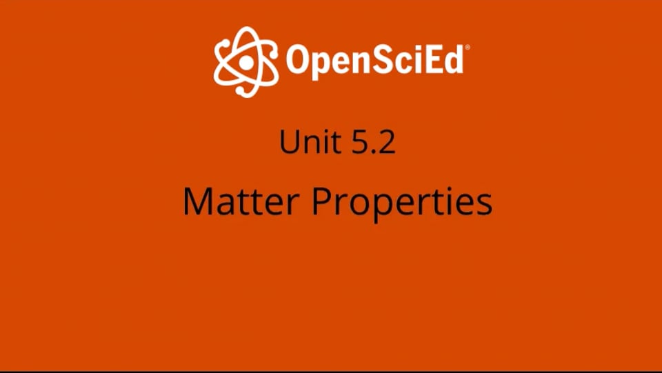 Unit 5.2 Matter Properties - OpenSciEd