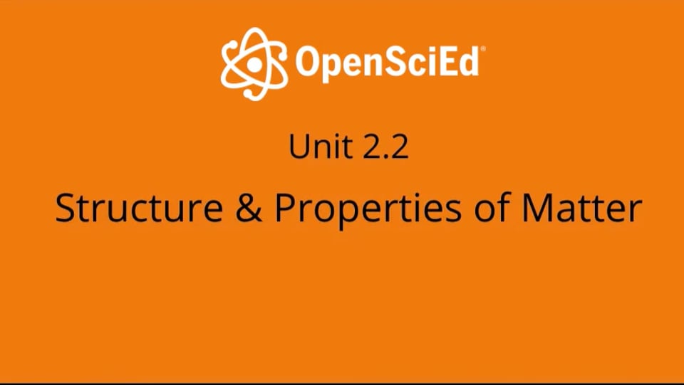 Unit 2.2 Structure & Properties of Matter - OpenSciEd