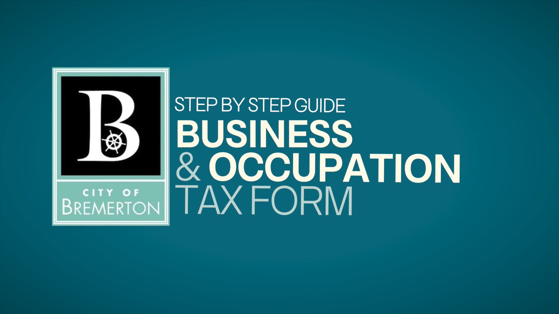 STEP BY STEP GUIDE: How to Complete the Bremerton Business & Occupation ...