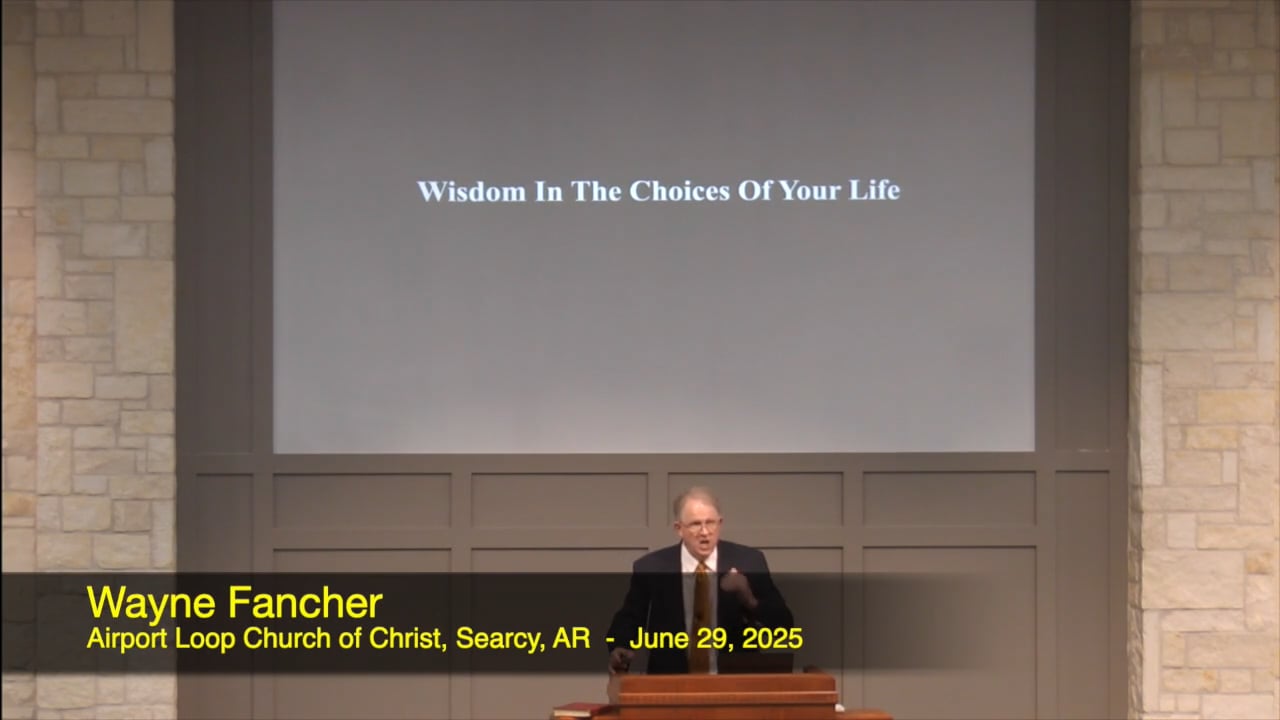 Wisdom In The Choices Of Your Life (Wayne Fancher)