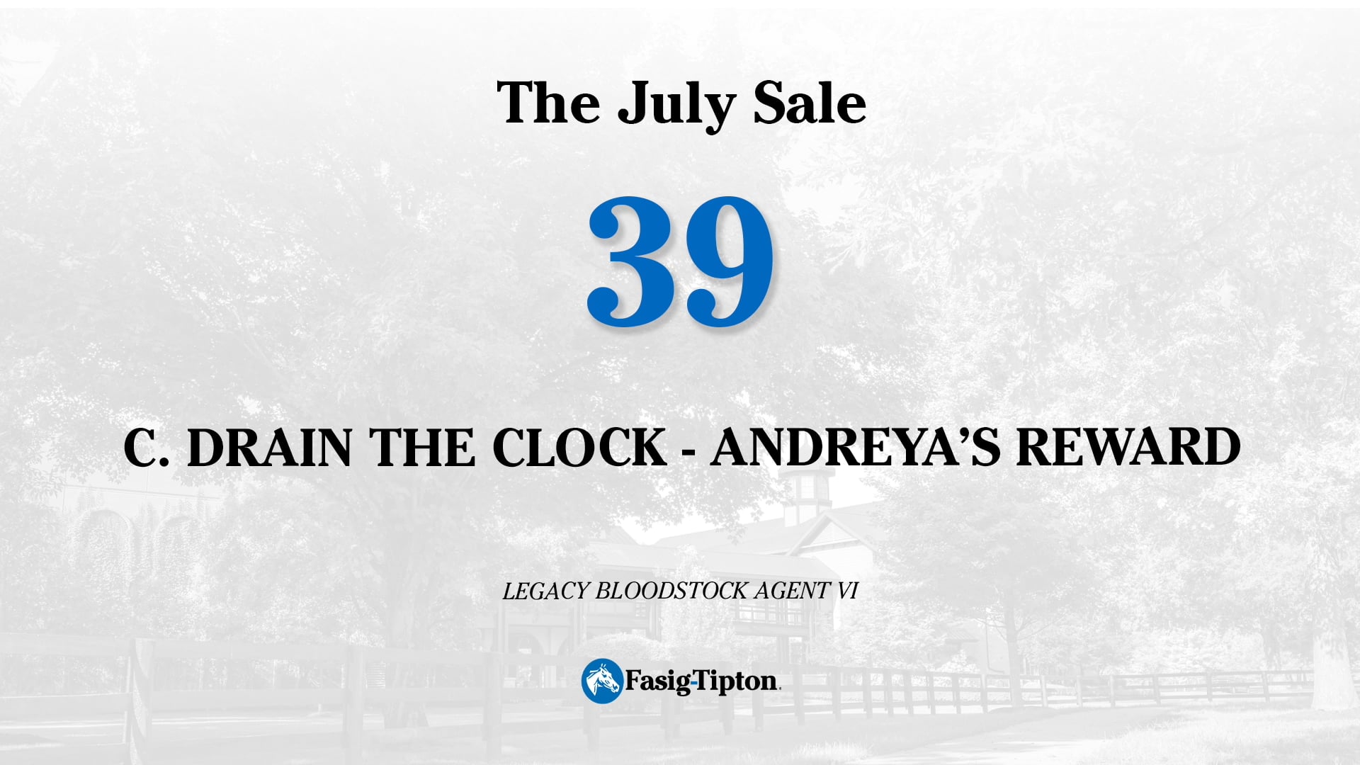 FTKJUL25, Hip 39, c. DRAIN THE CLOCK - ANDREYA'S REWARD 24