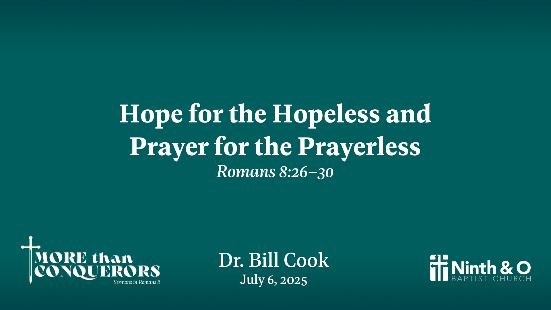 Hope for the Hopeless and Prayer for the Prayerless (Romans 8:26–30)