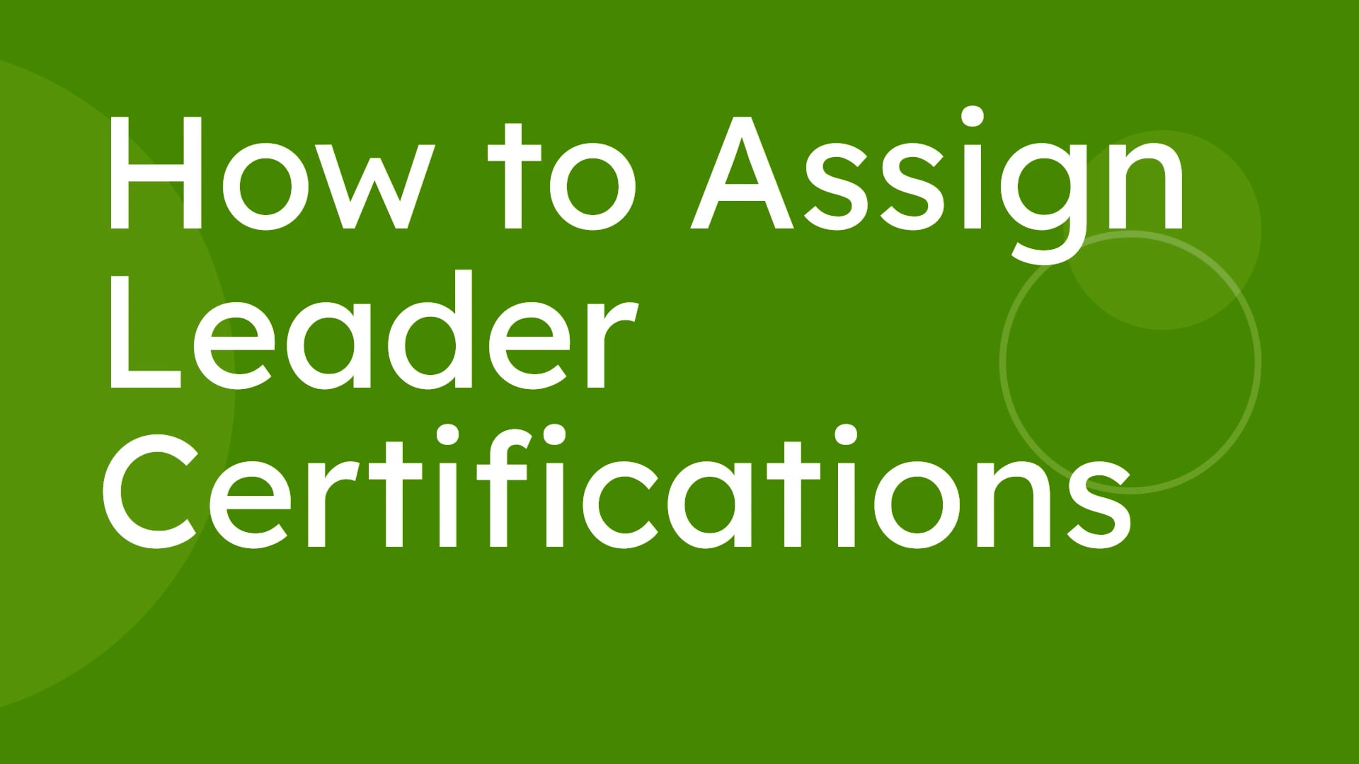 How to Assign Leader Certifications