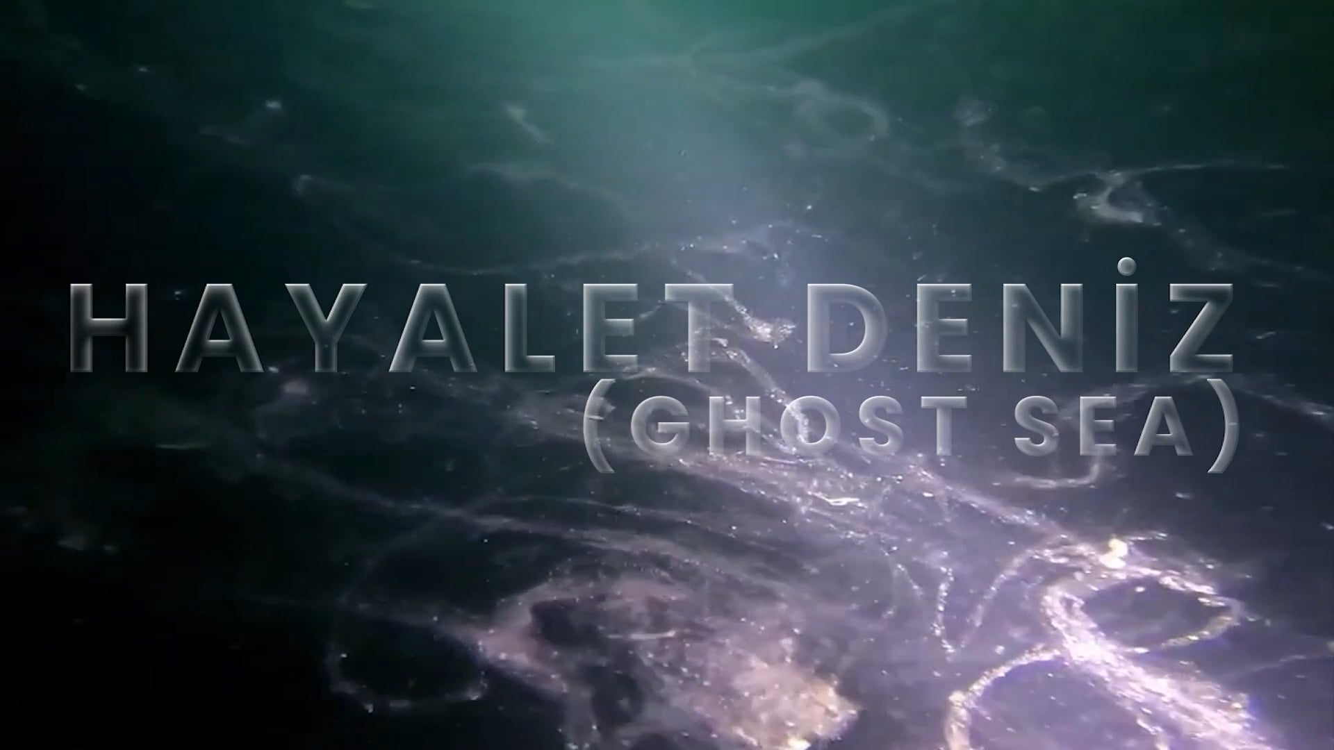 Fragman: Hayalet Deniz (Teaser: Ghost Sea)