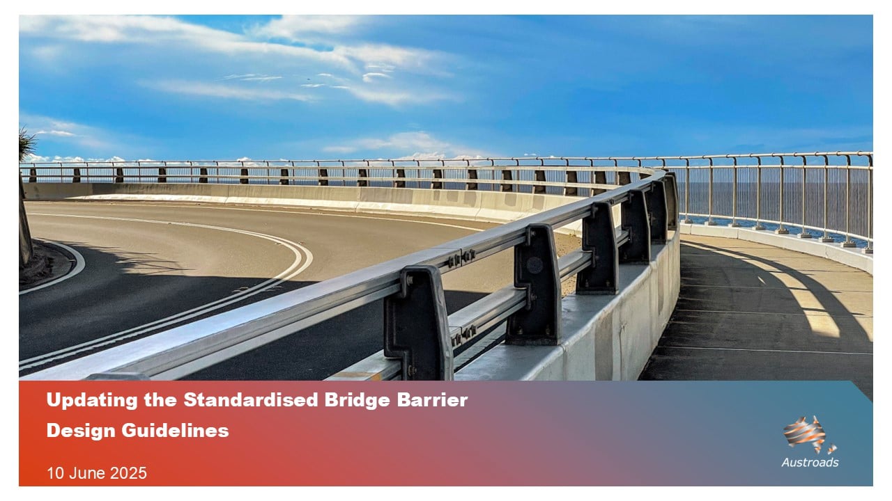 Updating the Standardised Bridge Barrier Design Guidelines