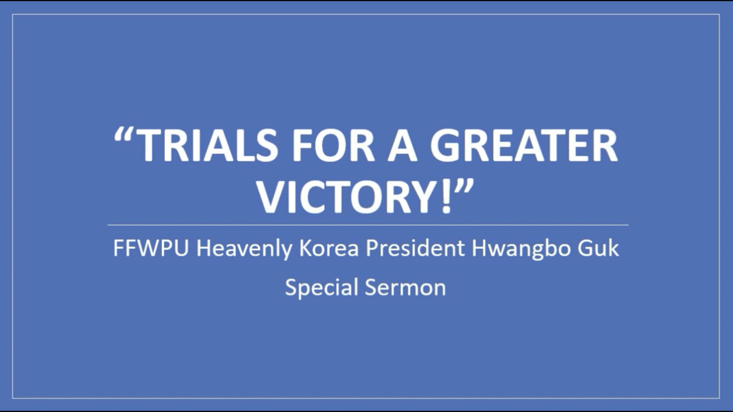 2025 - 250706 - Sunday Sermon by FFWPU Korea President Hwangbo Guk