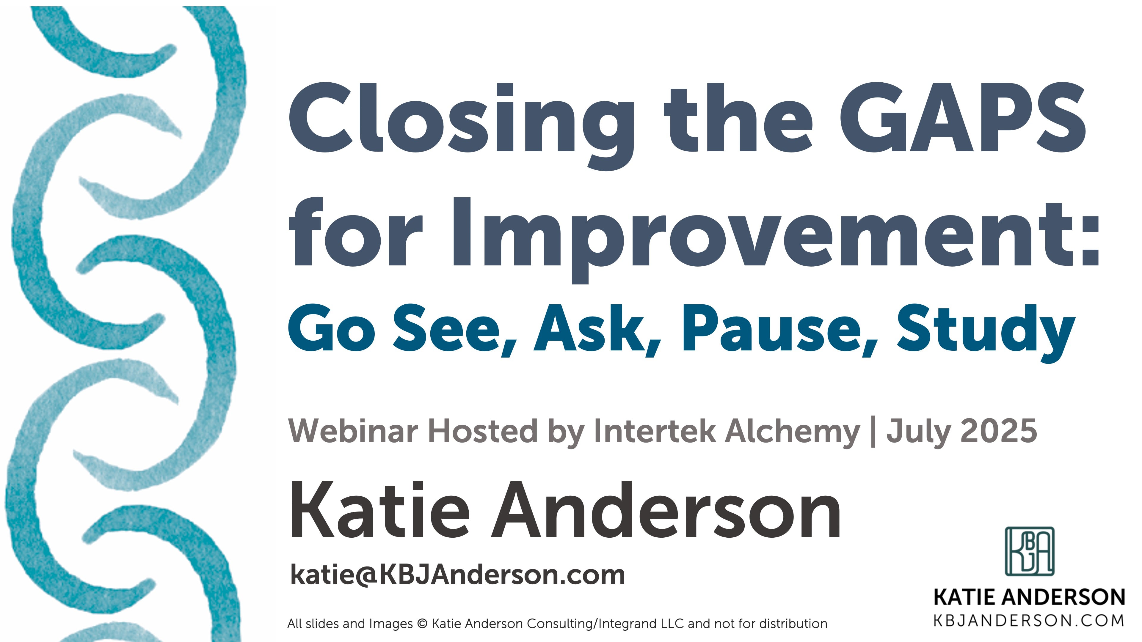 Closing the GAPS for Improvement: Go See, Ask, Pause, Study