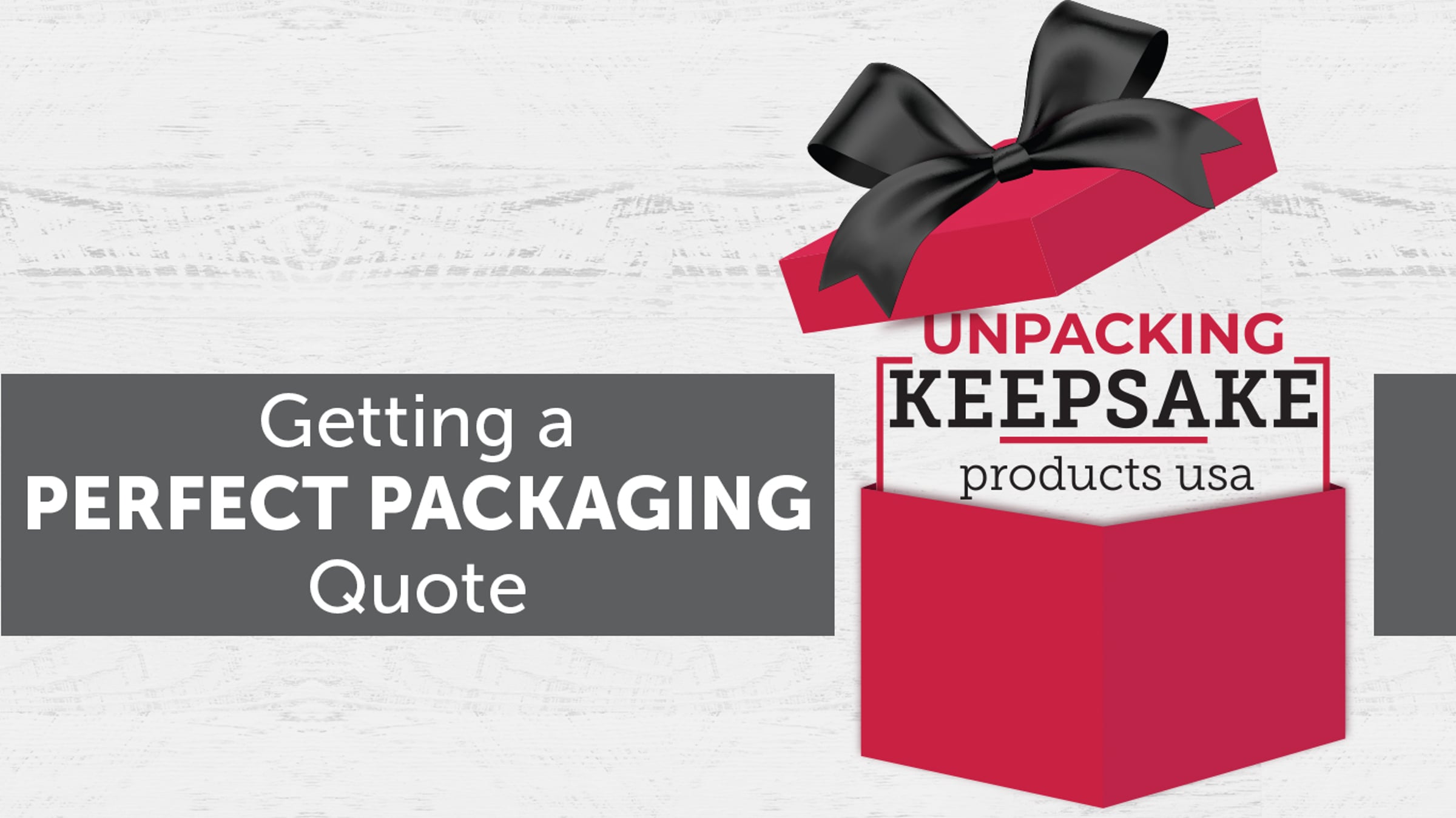 Unpacking Keepsake Episode 14: Getting a Perfect Packaging Quote