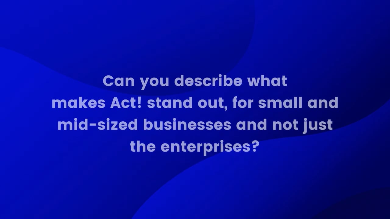 Describe what makes Act! stand out for SMBs