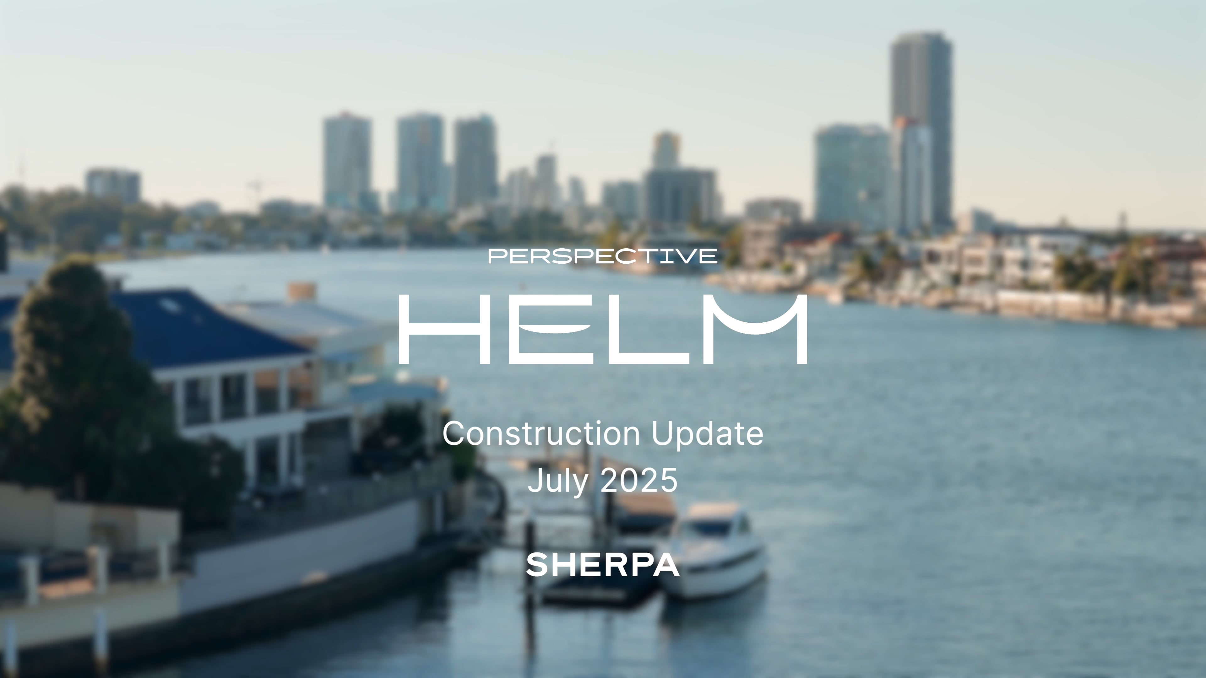 Perspective Helm Construction Update July 2025