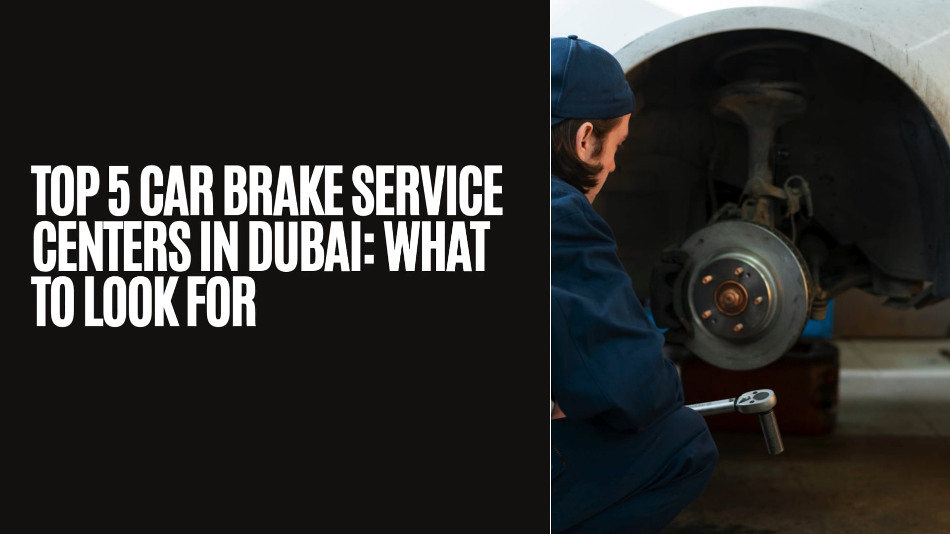 Top 5 Car Brake Service Centers in Dubai What to Look For