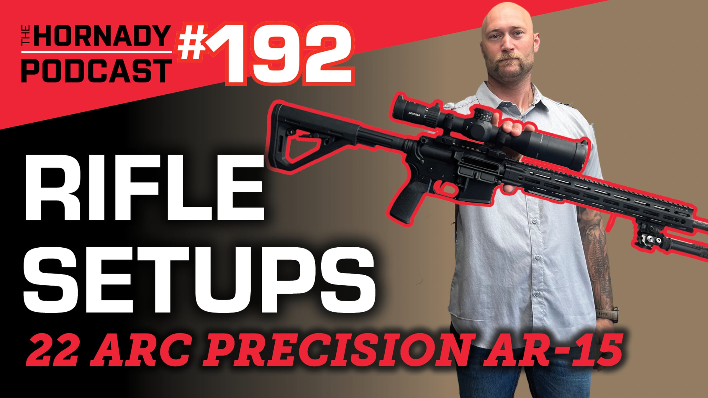 Ep. 192 - Hornady Rifle Builds | 22 ARC Precision AR-15
