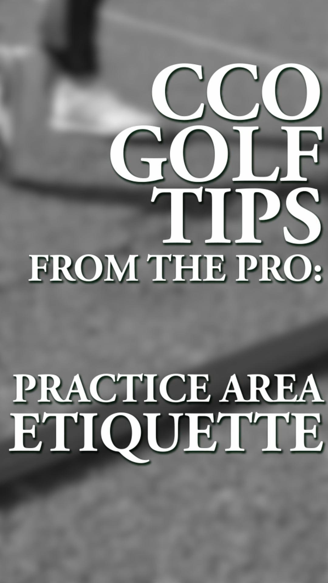 CCO Golf Tips from the Pro: Practice Area Etiquette