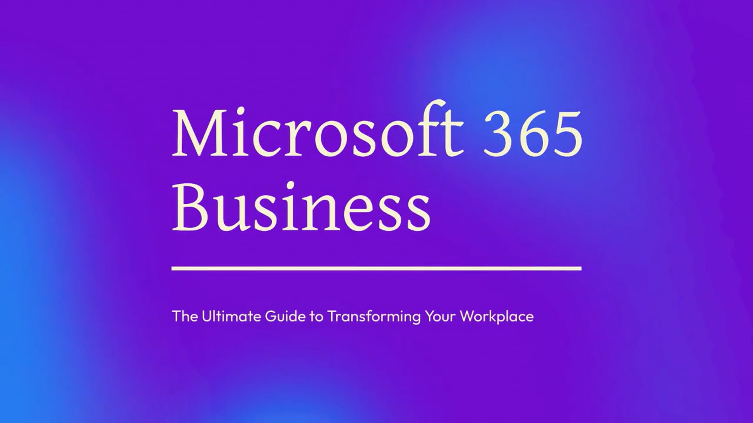 Microsoft 365 Business – The Ultimate Guide to Workplace Transformation