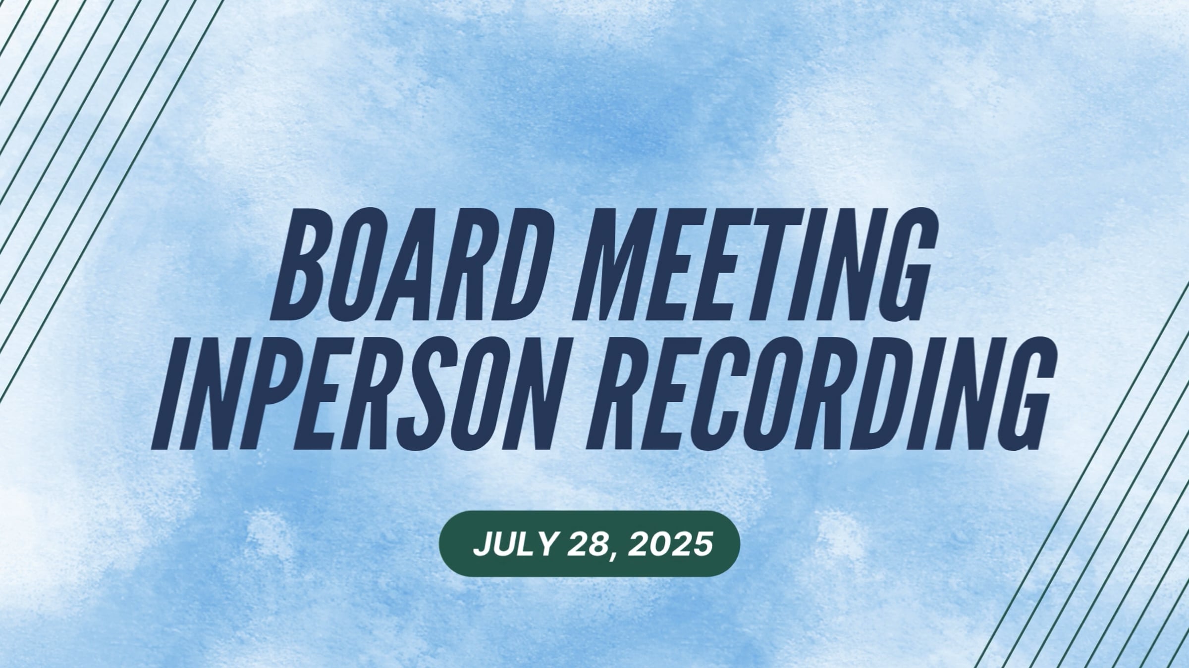 Board Meeting Zoom Recording - July 28, 2025 Final