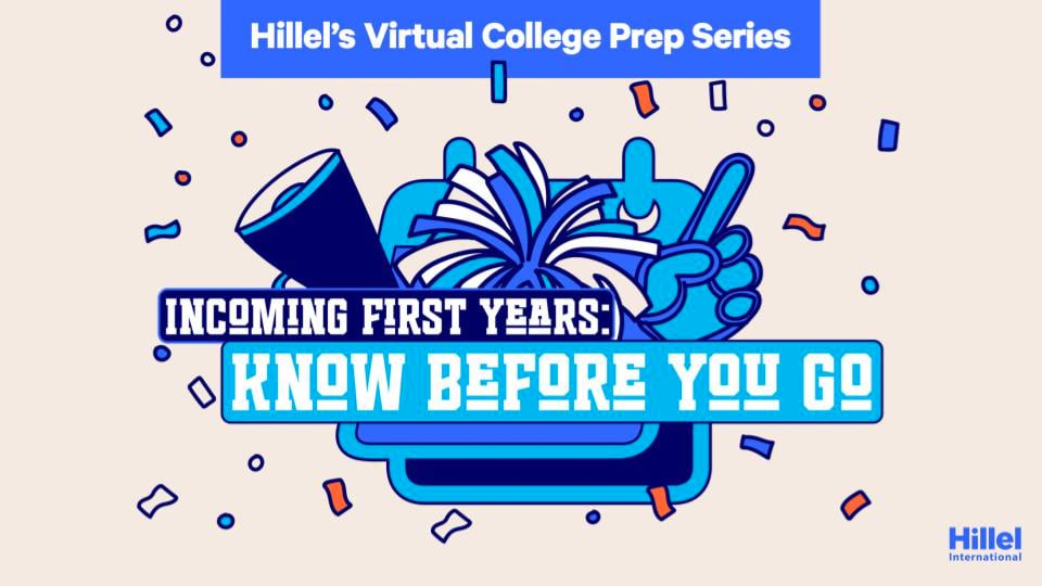 Incoming First Years: Know Before You Go (to College) | Hillel’s ...