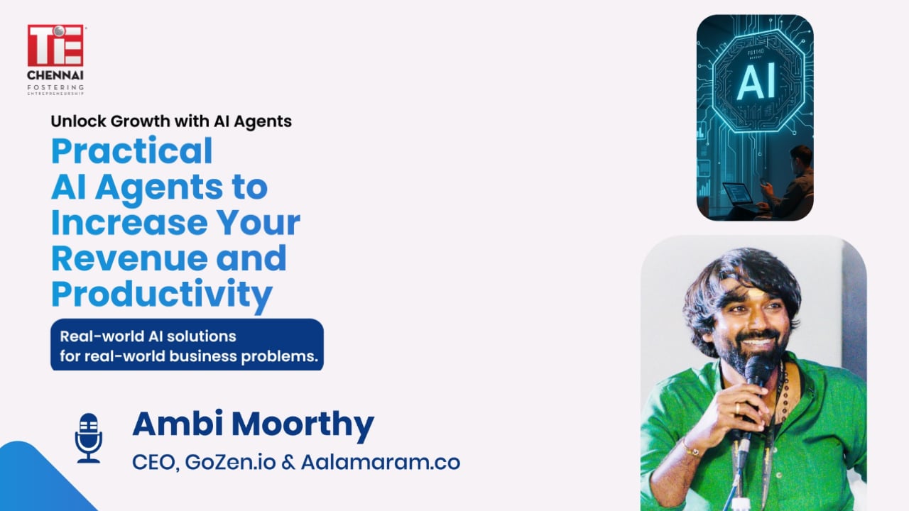 Practical AI Agents to Increase your Revenue ﻿and Productivity - Ambi Moorthy | 9th August 2025