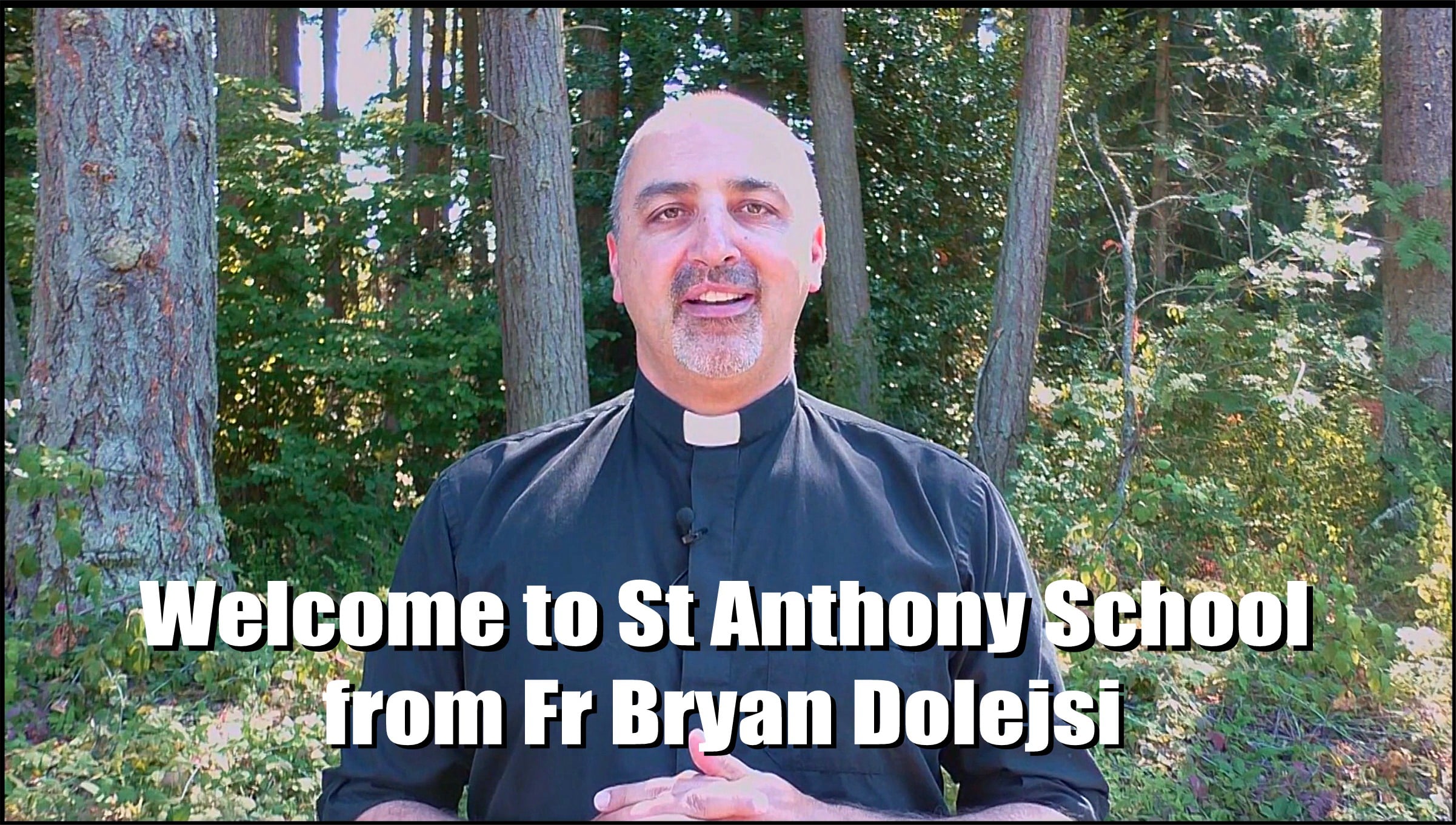 Fr Bryan - St Anthony School Welcome 2025