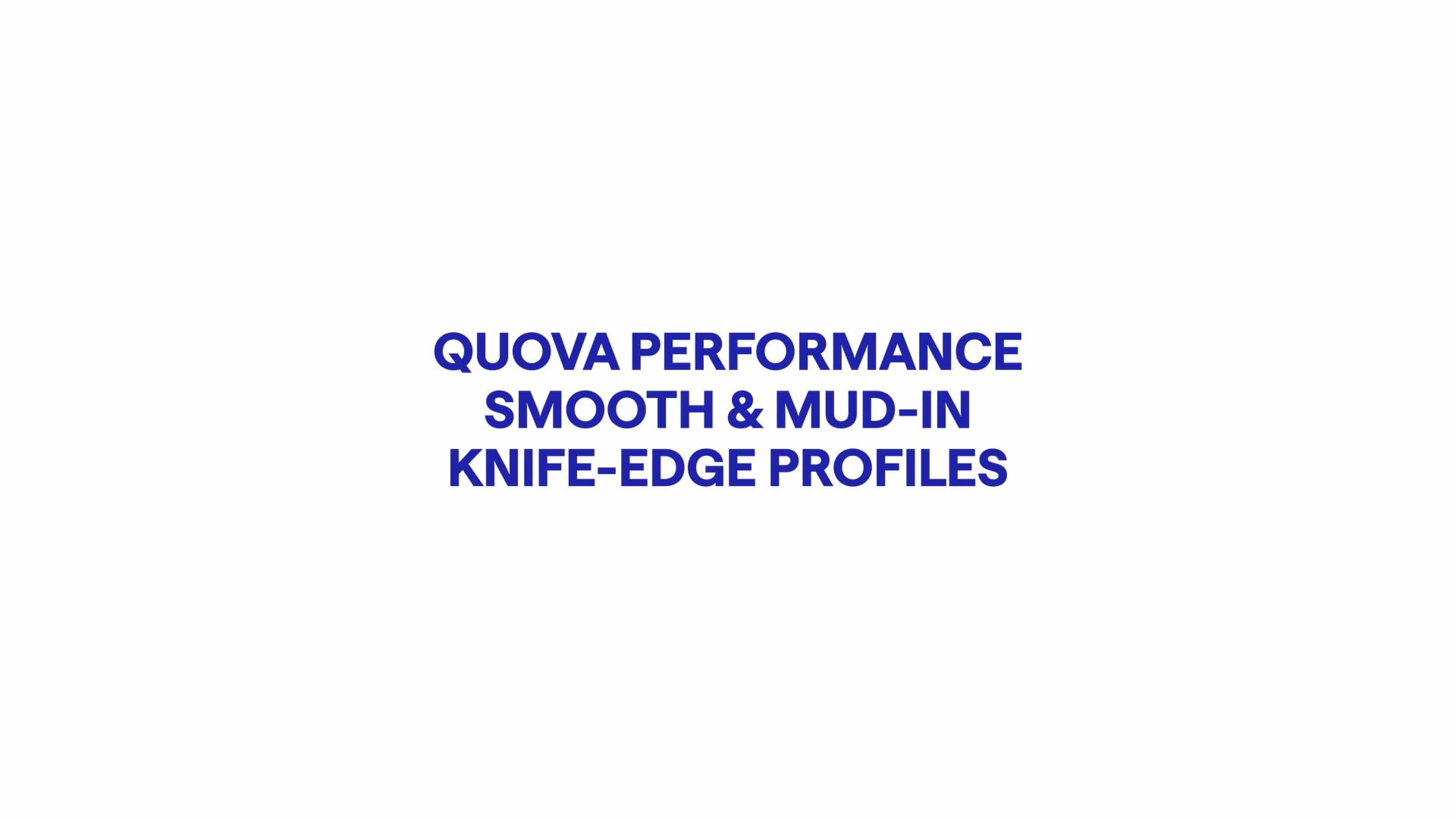 QUOVA PERFORMANCE SMOOTH & MUDIN Knife-Edge Profiles - Quick Clip