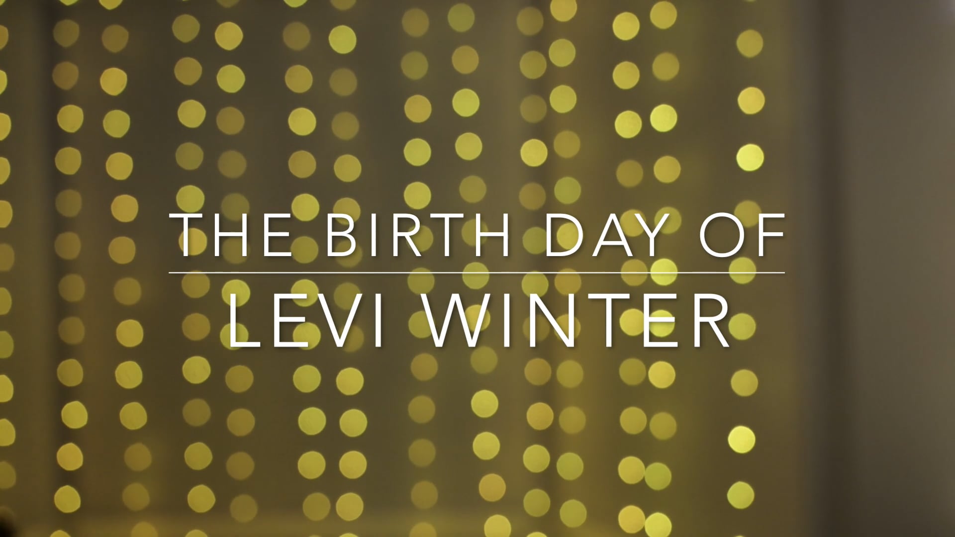 The Birth Day of Levi Winter